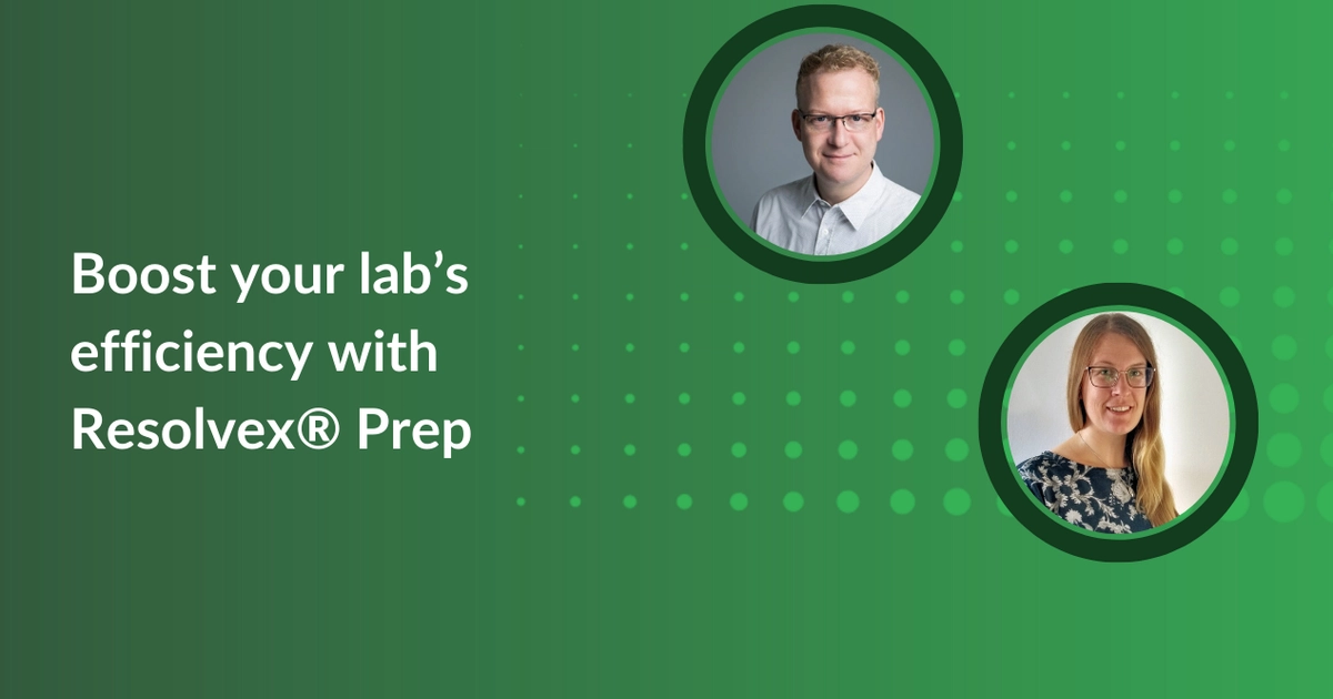 Boost your lab’s efficiency with Resolvex® Prep