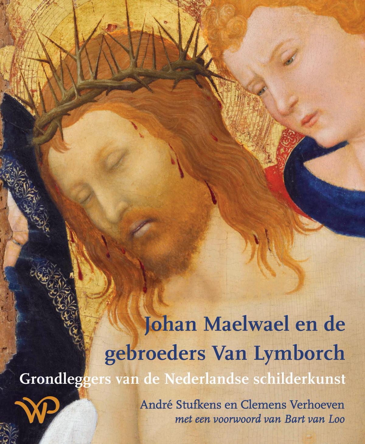 Johan Maelwael en de gebroeders Van Lymborch | Walburg Pers