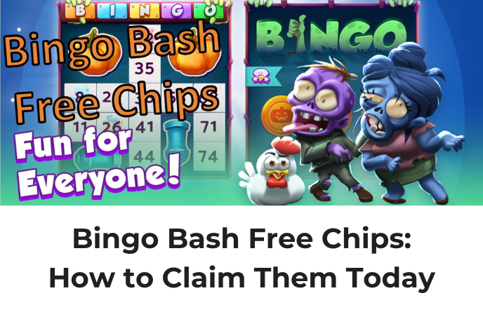 Bingo Bash Free Chips: How to Claim Them Today