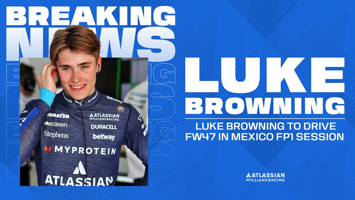 Luke Browning to Drive FW47 in Mexico FP1 Session | Atlassian Williams ...