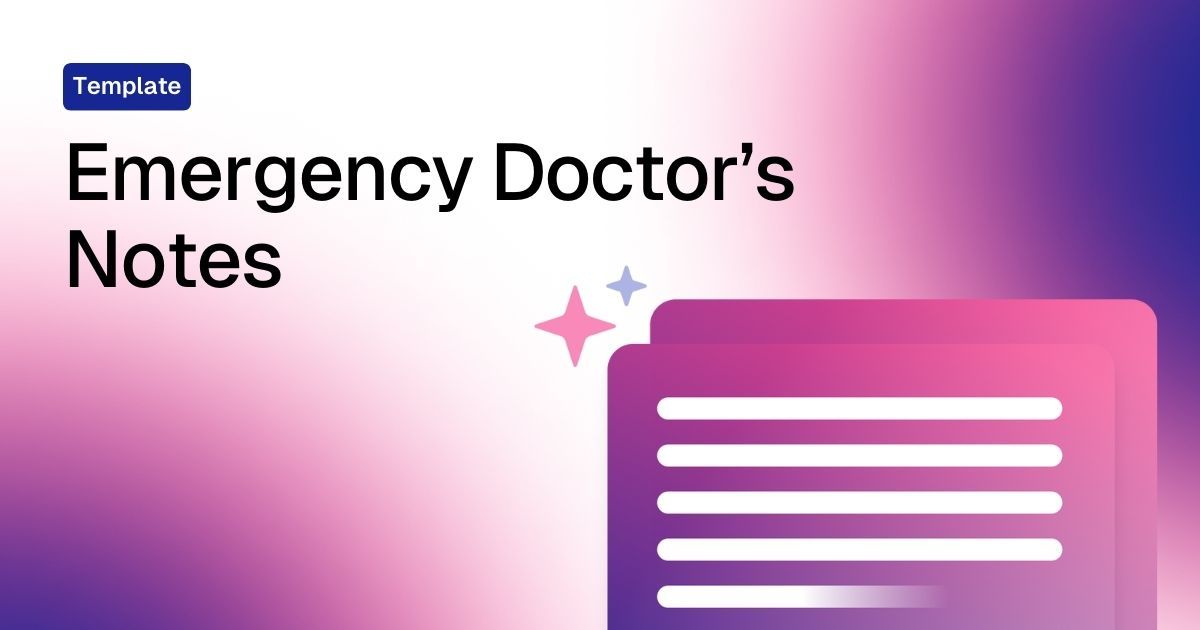 Emergency Room Doctors Note with Examples - Heidi Health | Heidi AI