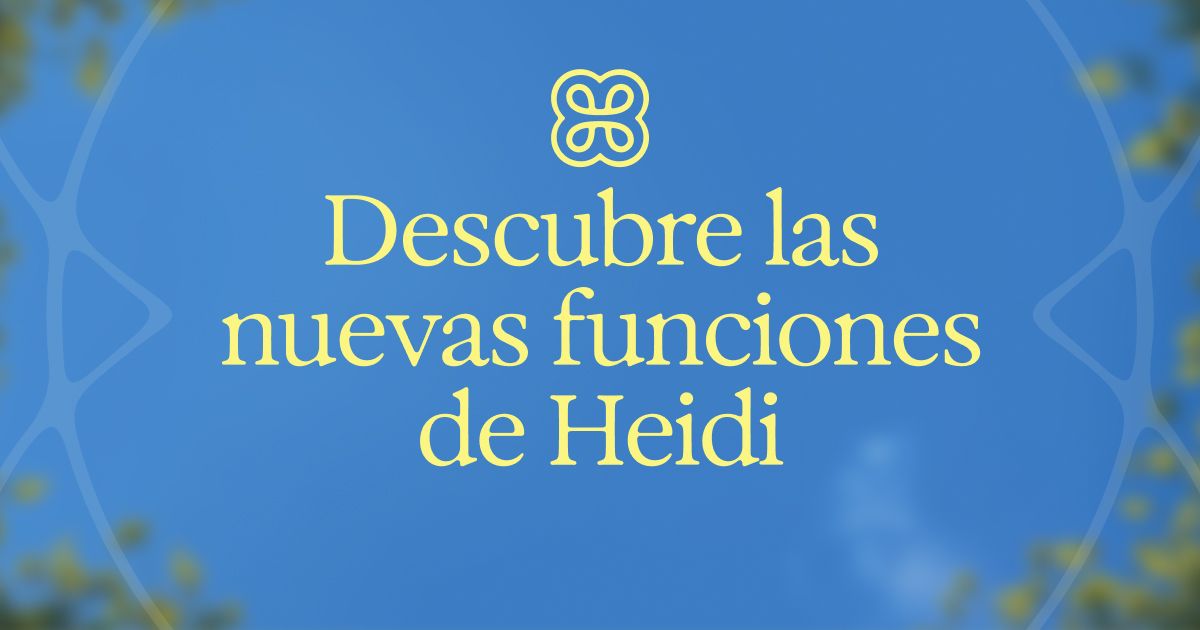 Heidi | La IA que redacta tus consultas en segundos