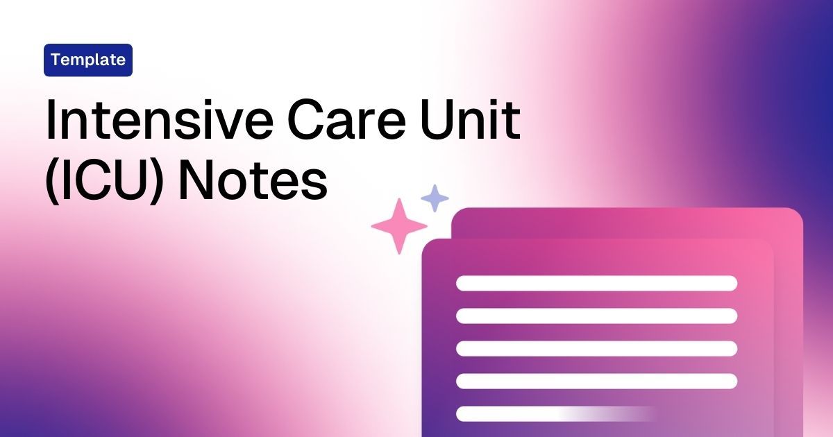 ICU Note Templates with Examples - Heidi Health | Heidi AI
