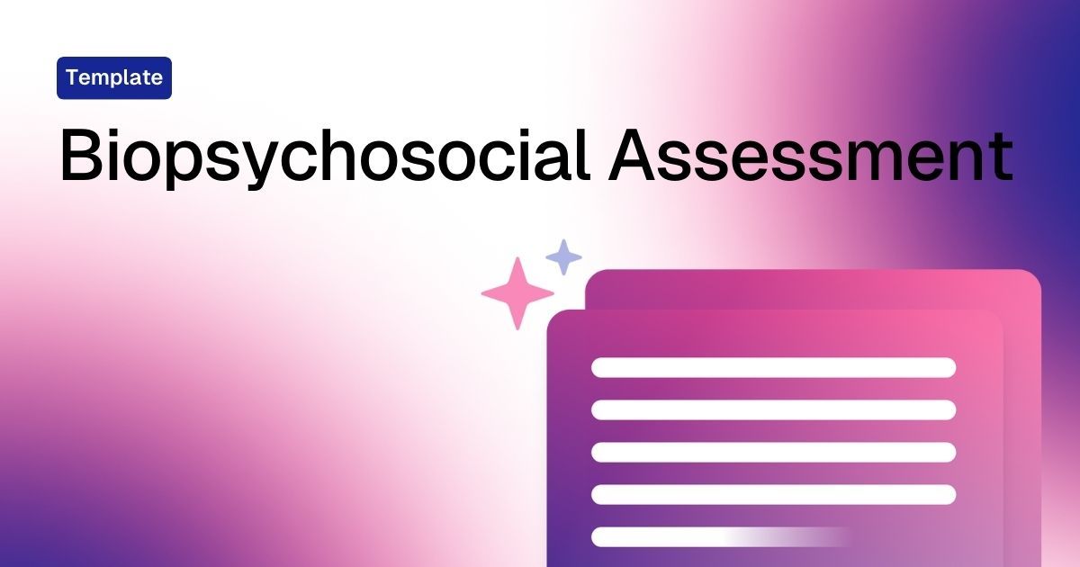 Biopsychosocial Assessment Template with Examples - Heidi Health | Heidi AI