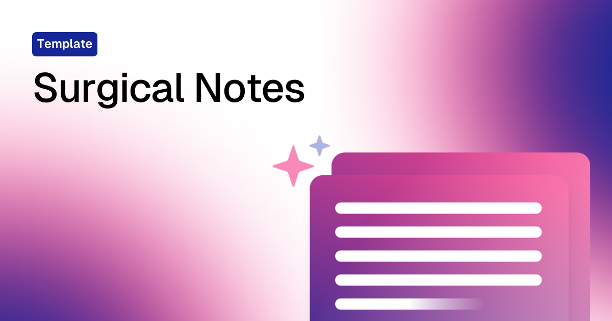 Surgical Notes with Templates and Examples - Heidi Health | Heidi AI