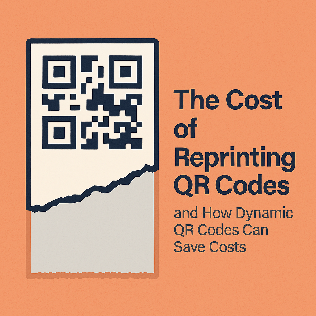 The Hidden Cost of Reprinting QR Codes - and How Dynamic QR Codes Save ...