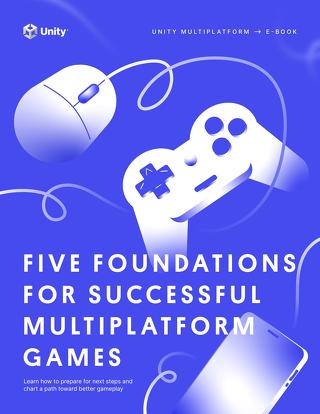 Five foundations for successful multiplatform games