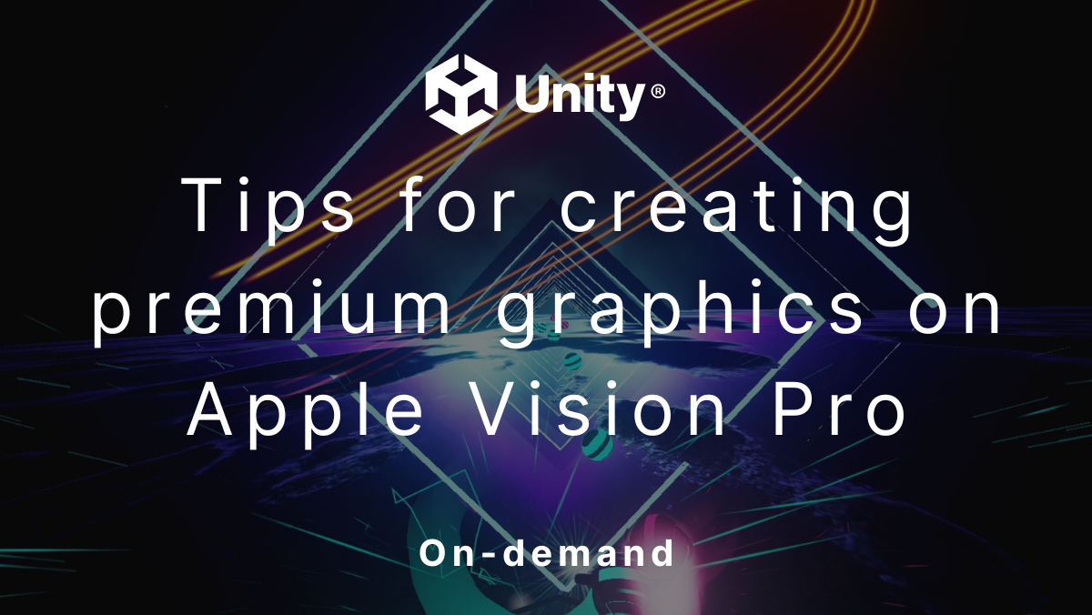 Tips for creating premium graphics on Apple Vision Pro | Unity