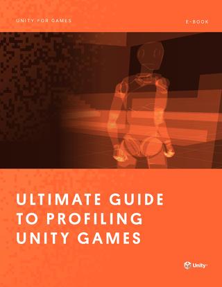 Ultimate guide to profiling Unity games | Unity