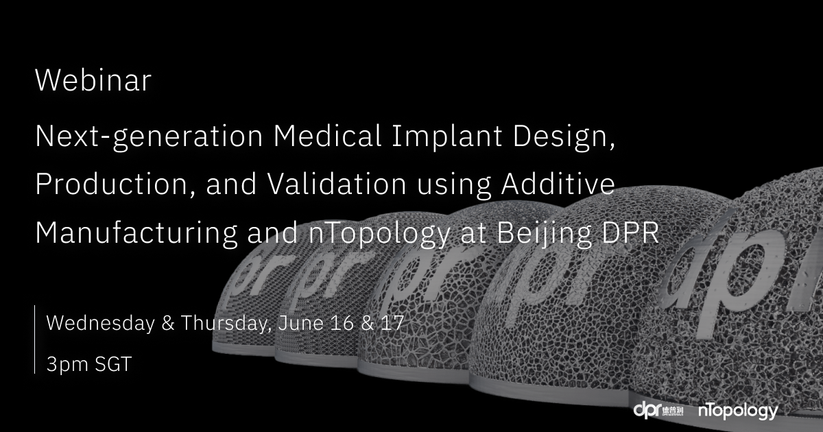 Medical implant design using AM and nTop at Beijing DPR | nTop