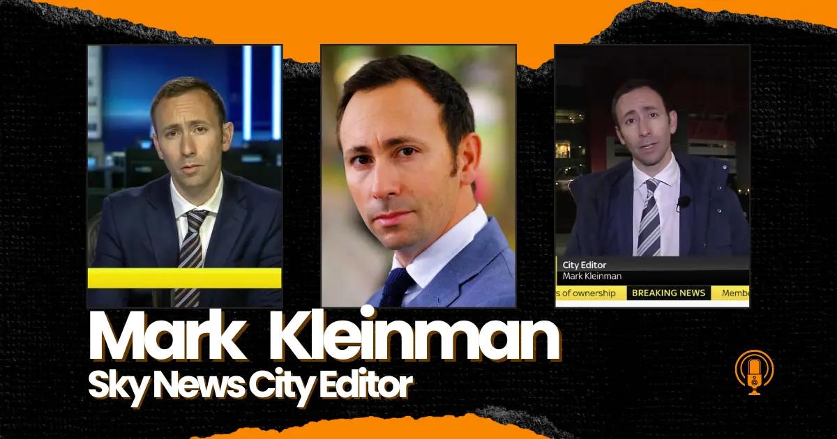 Mark Kleinman Sky News City Editor: Business Stories | VacancyBee