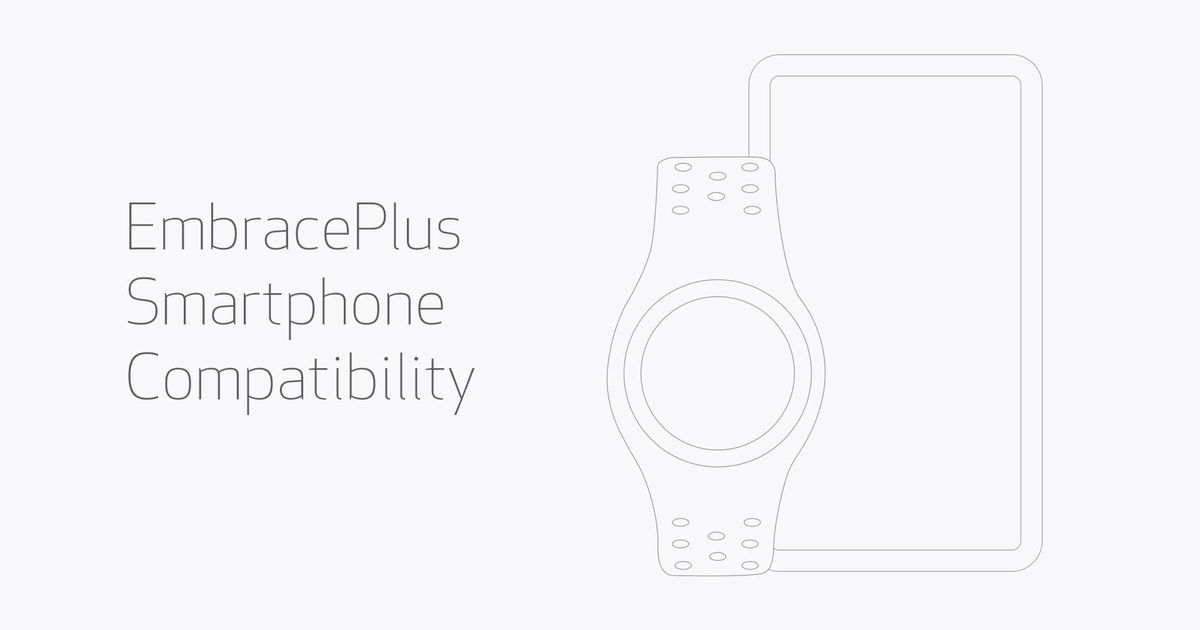 Empatica | Embrace Plus Compatibility