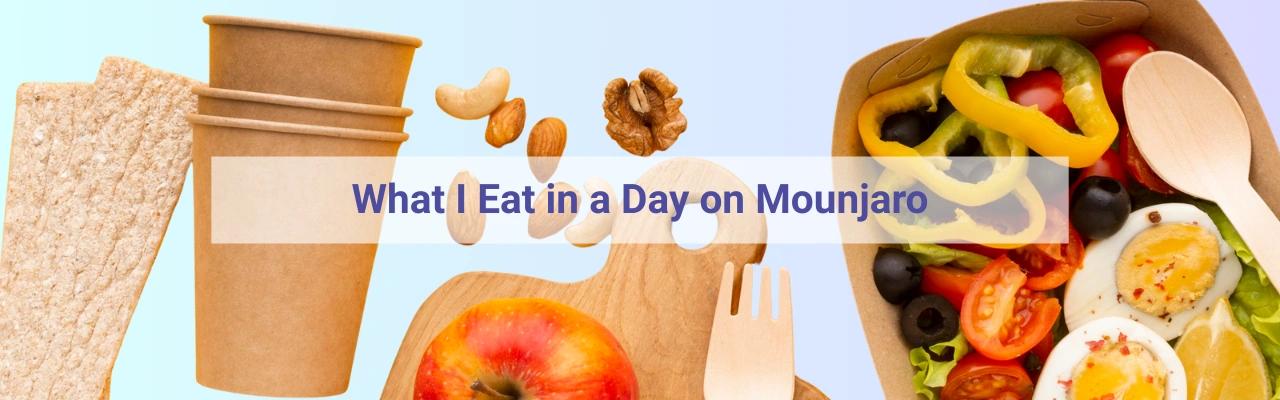 What I Eat in a Day on Mounjaro: Meal Plan & Hydration Tips