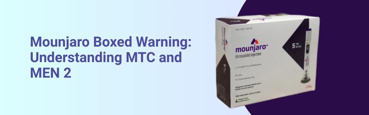 What is Mounjaro Boxed Warning: Understanding MTC and MEN 2