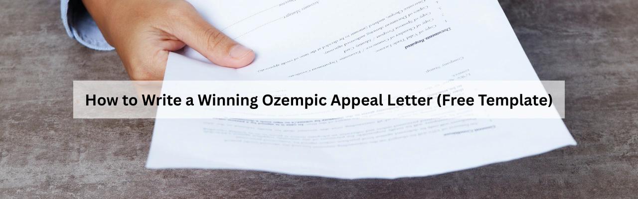 How to Write a Winning Ozempic Appeal Letter | Free Template