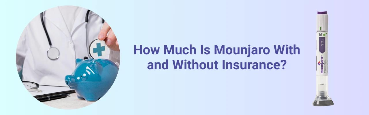 Mounjaro Cost With Insurance vs Without Insurance
