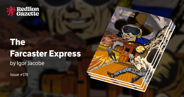 The Farcaster Express | Redlion Gazette 178