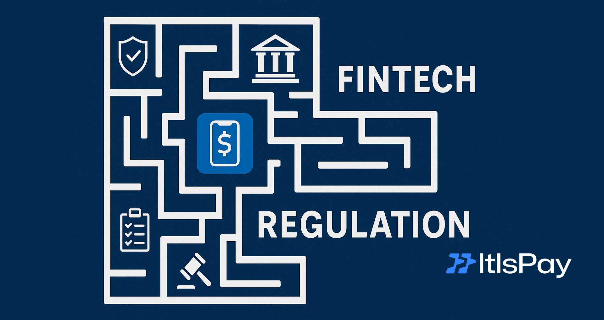 Fintech Compliance & Regulatory Laws and Regulations Guide | ItisPay Blog