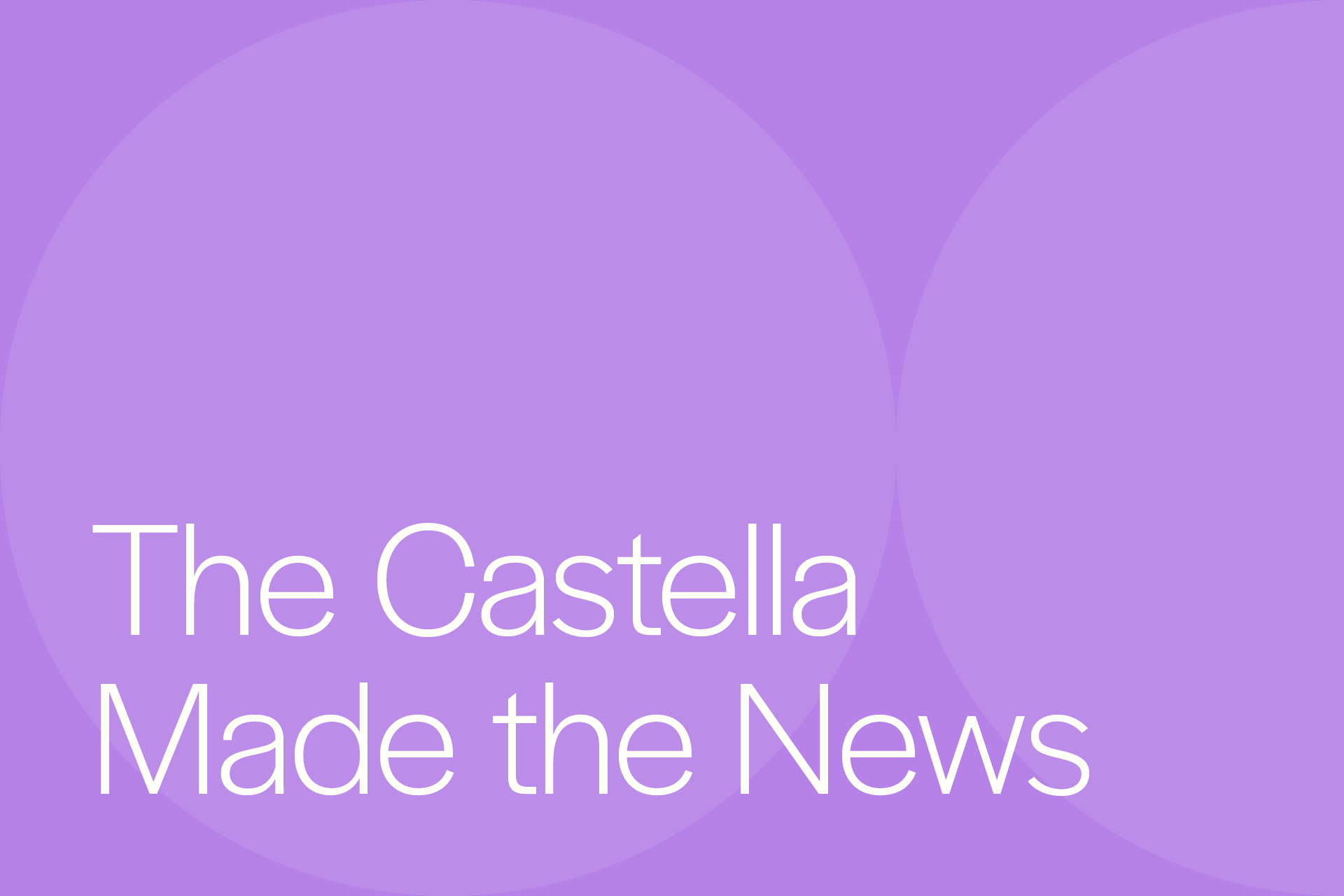 The Castella is Officially Newsworthy