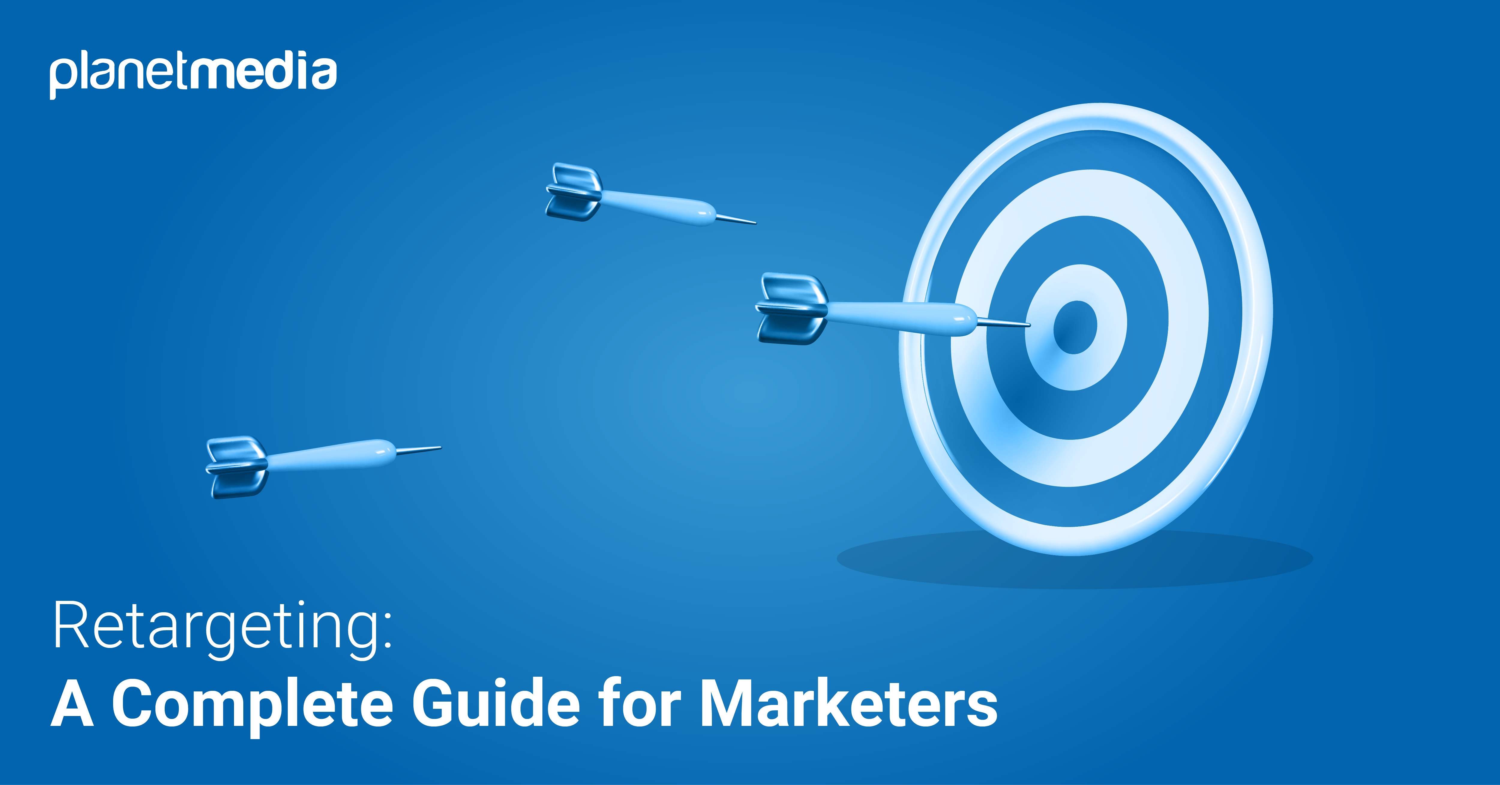 Retargeting: A Complete Guide for Marketers