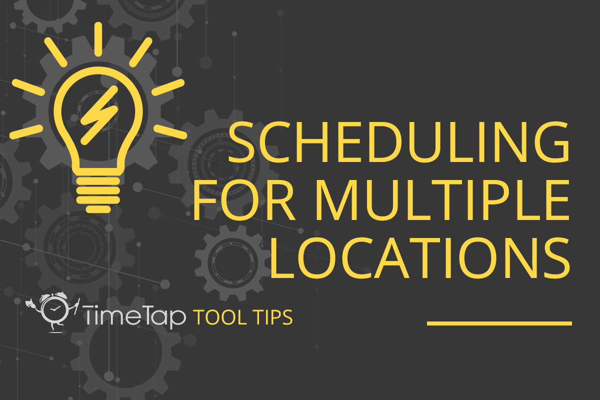 TimeTap Tool Tips: Scheduling for Multiple Locations