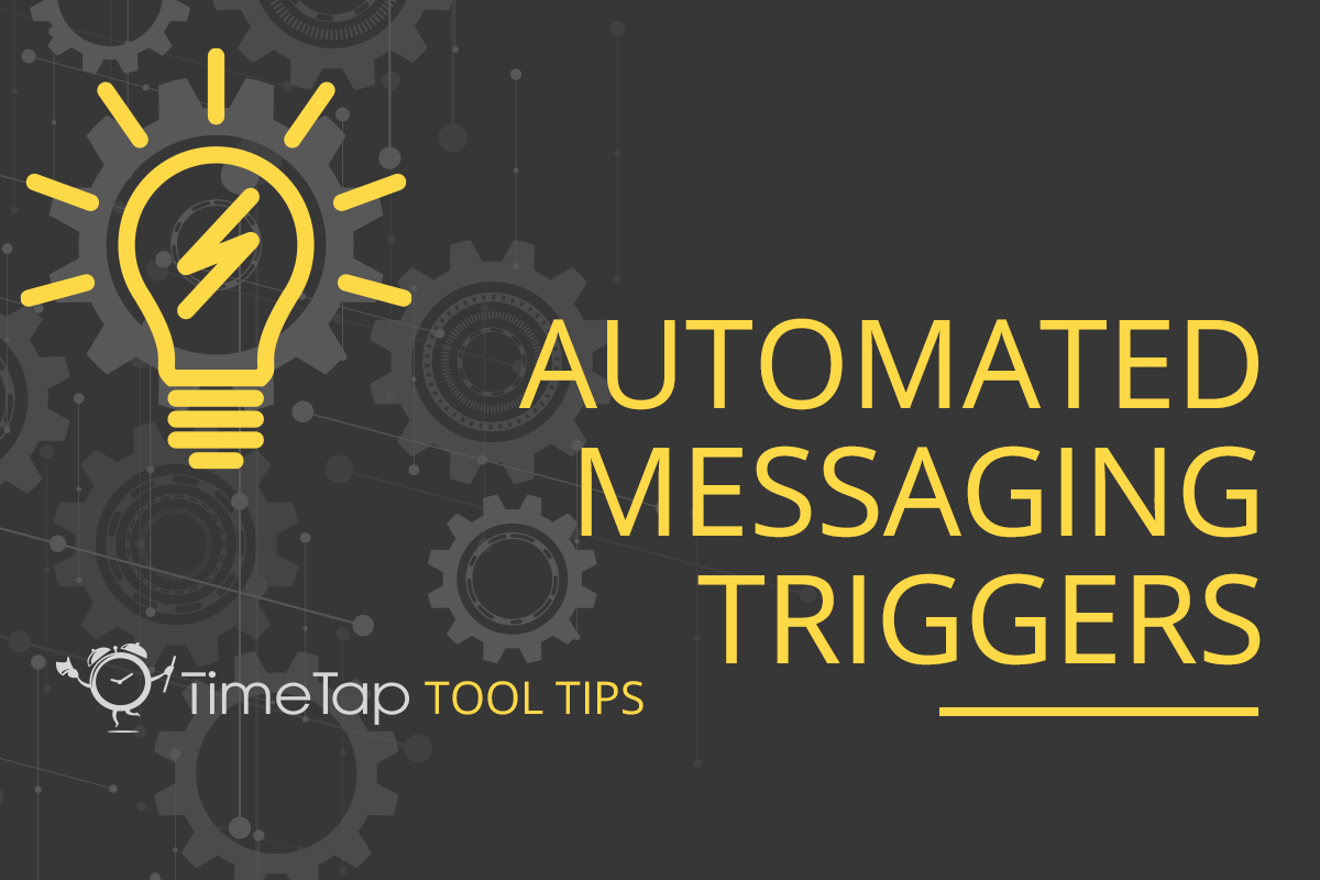 TimeTap Tool Tips: Automated Messaging Triggers