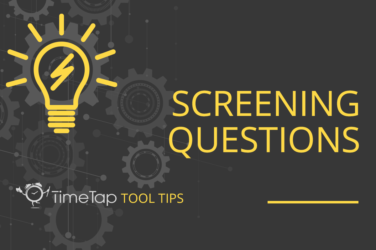 TimeTap Tool Tip: Screening Questions