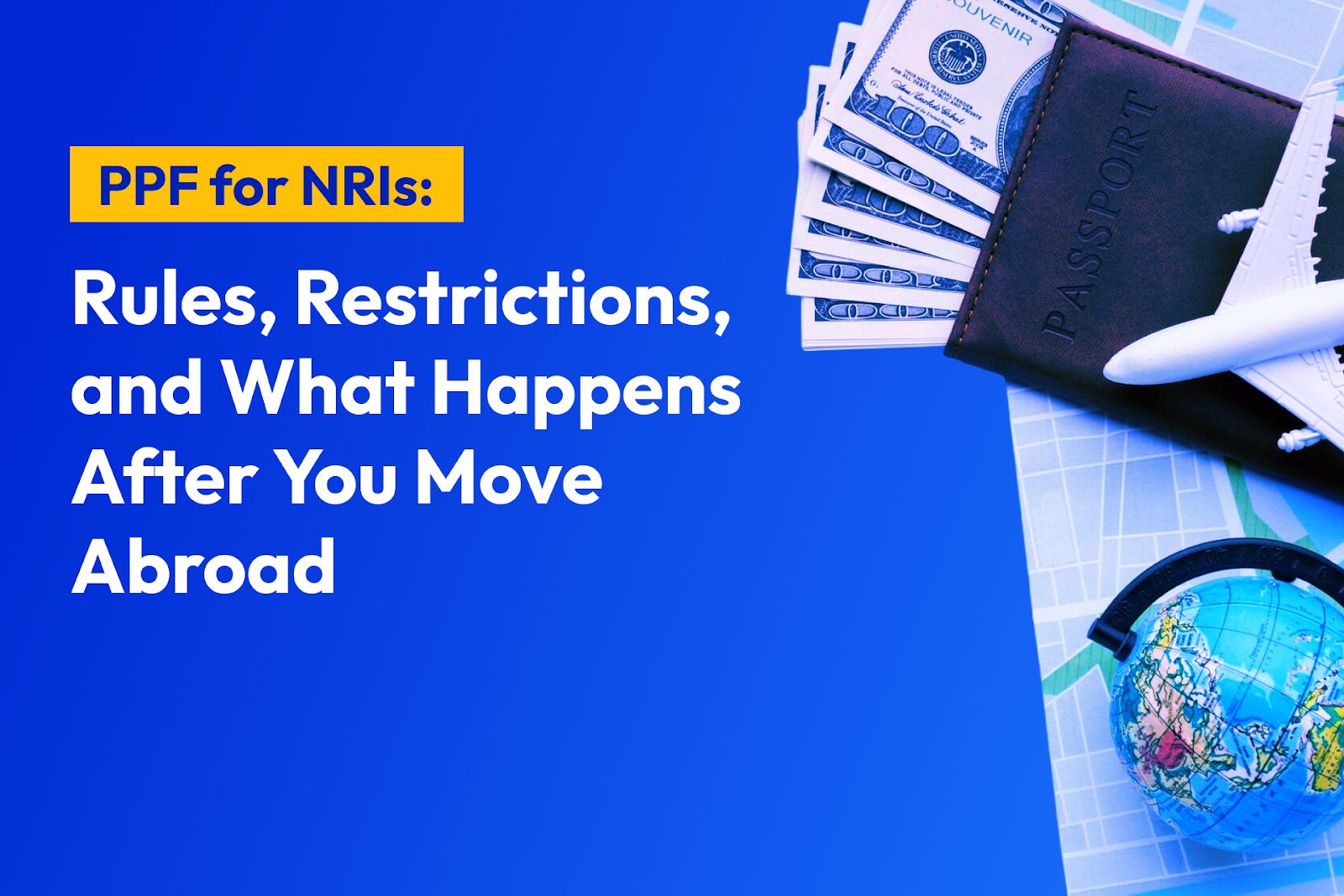 PPF for NRIs: Rules, Restrictions, and What Happens After You Move ...