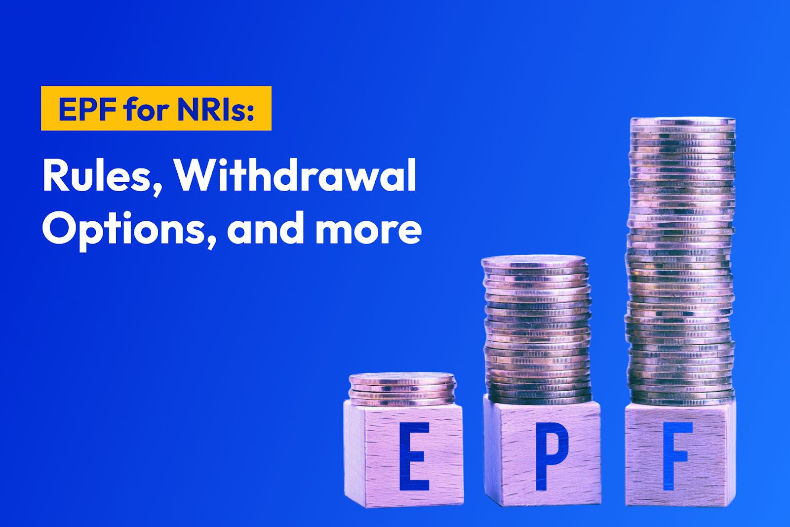 EPF for NRIs: Rules, Withdrawal Options, and What Happens When You Move ...