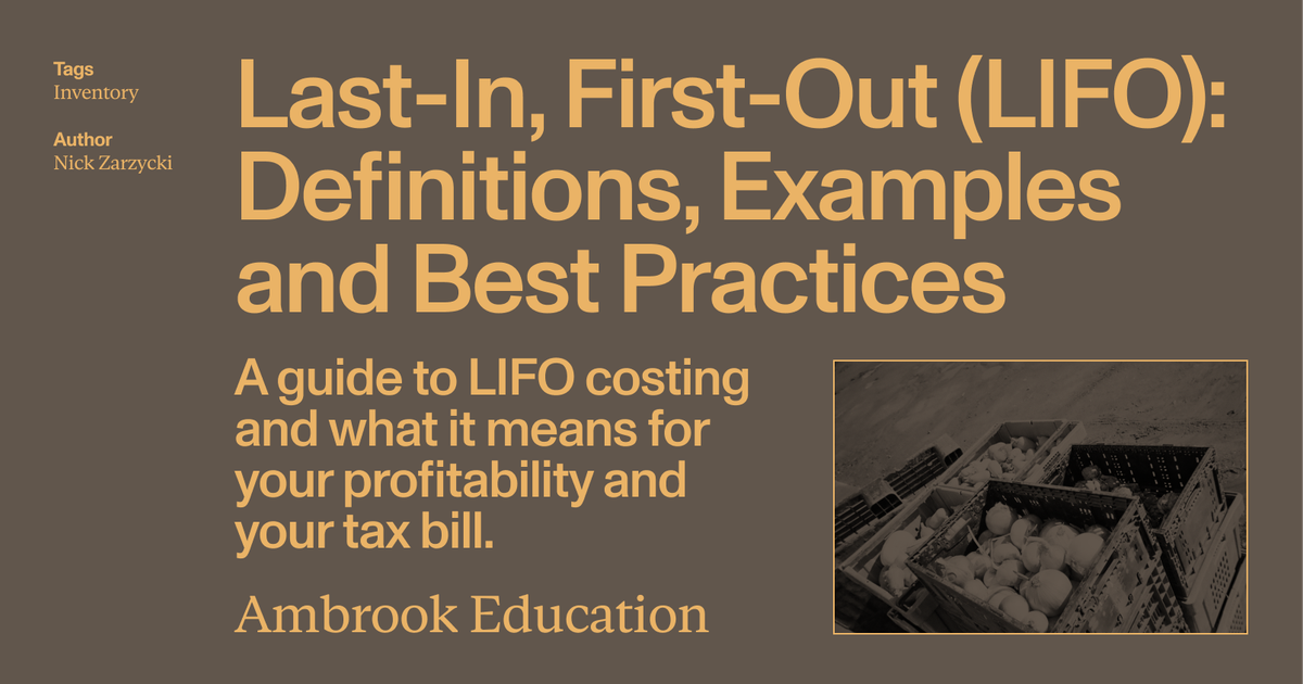 Last-In, First-Out (LIFO): Definitions, Examples and Best Practices ...