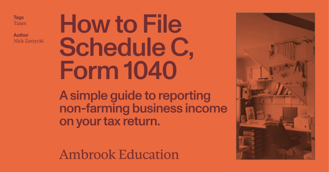 A Step-by-Step Guide to Filing Schedule C (Form 1040) - Ambrook