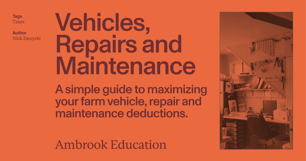 Farm Tax Deductions: Vehicles, Equipment, Repairs and Maintenance - Ambrook