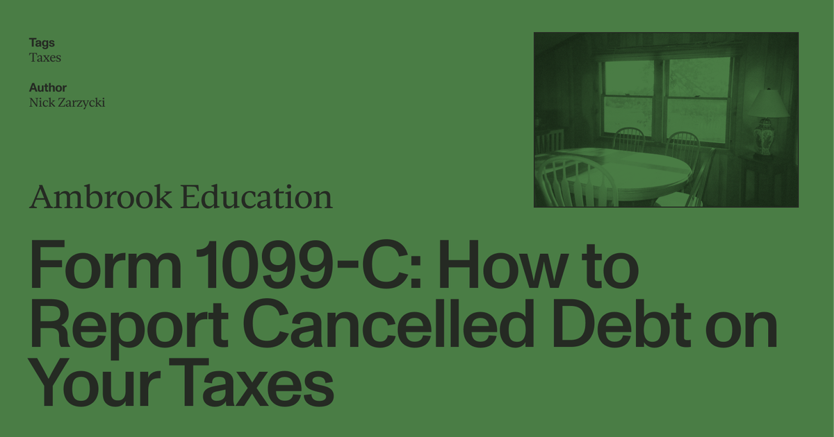 IRS Form 1099-C: How to Report Cancelled Debt on Your Taxes - Ambrook