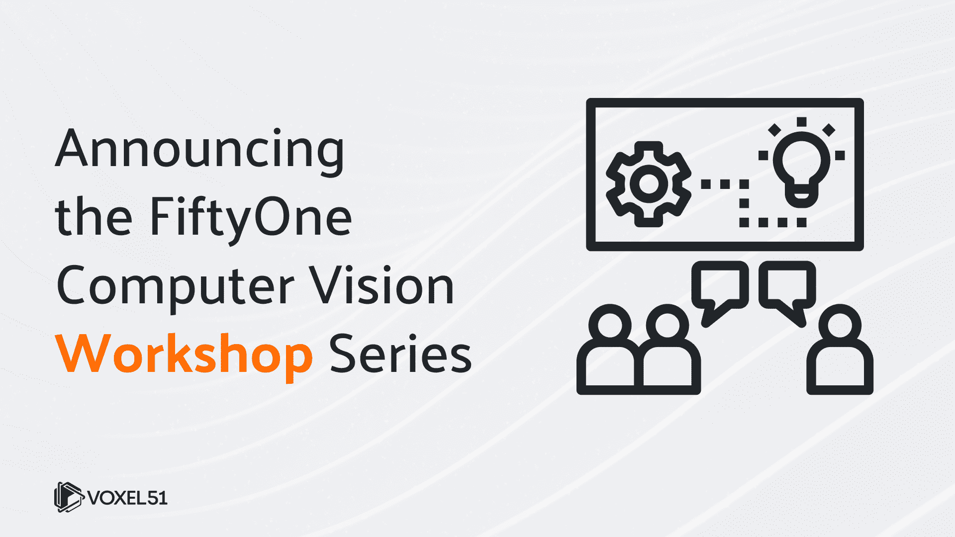 Announcing the FiftyOne Computer Vision Educational Workshop Series ...