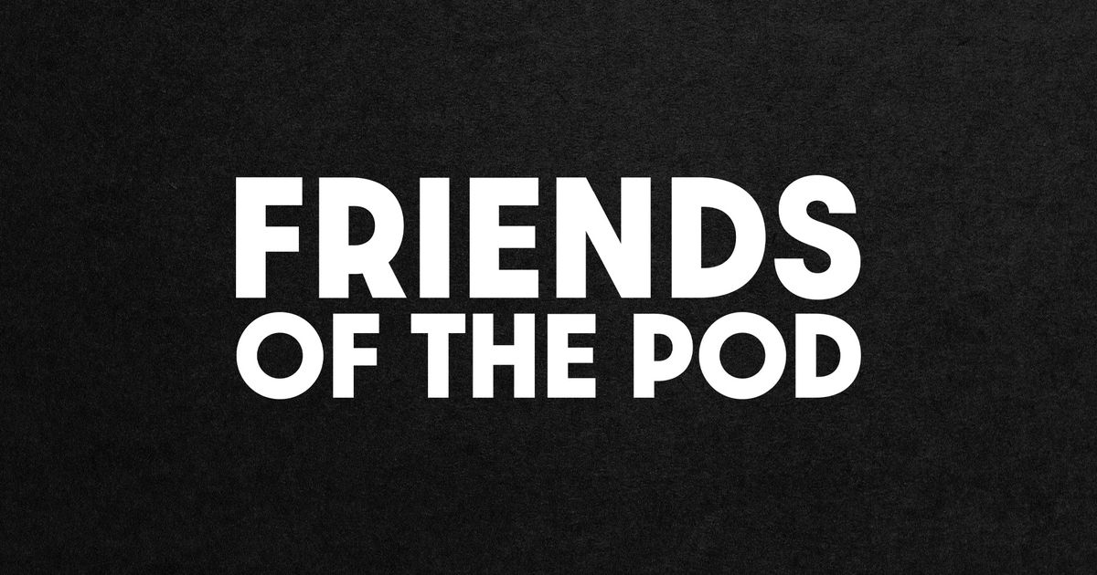 Friends of the Pod | RPG Actual Play Podcast