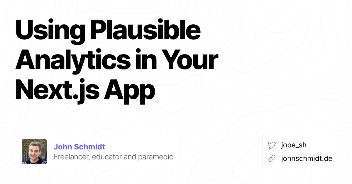 Using Plausible Analytics in Your Next.js App - John Schmidt