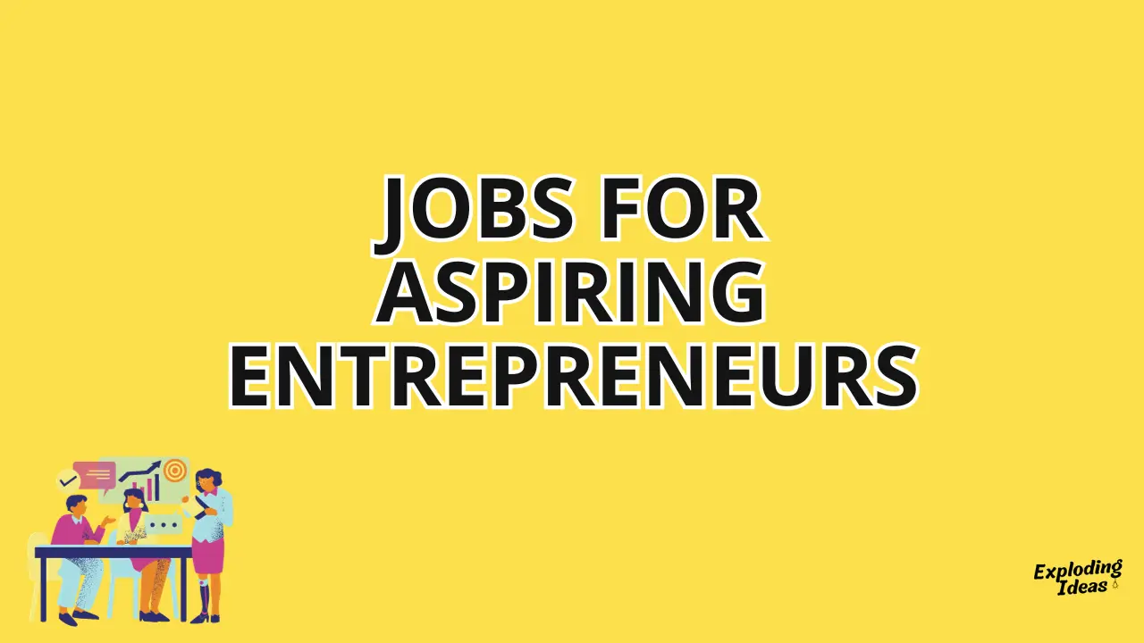 30 Perfect Jobs for Future Entrepreneurs [Ultimate List]