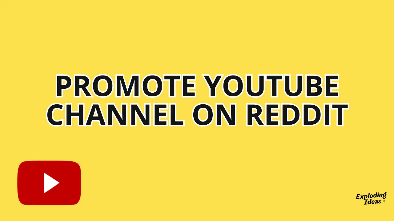 Your Guide to Promoting a YouTube Channel on Reddit