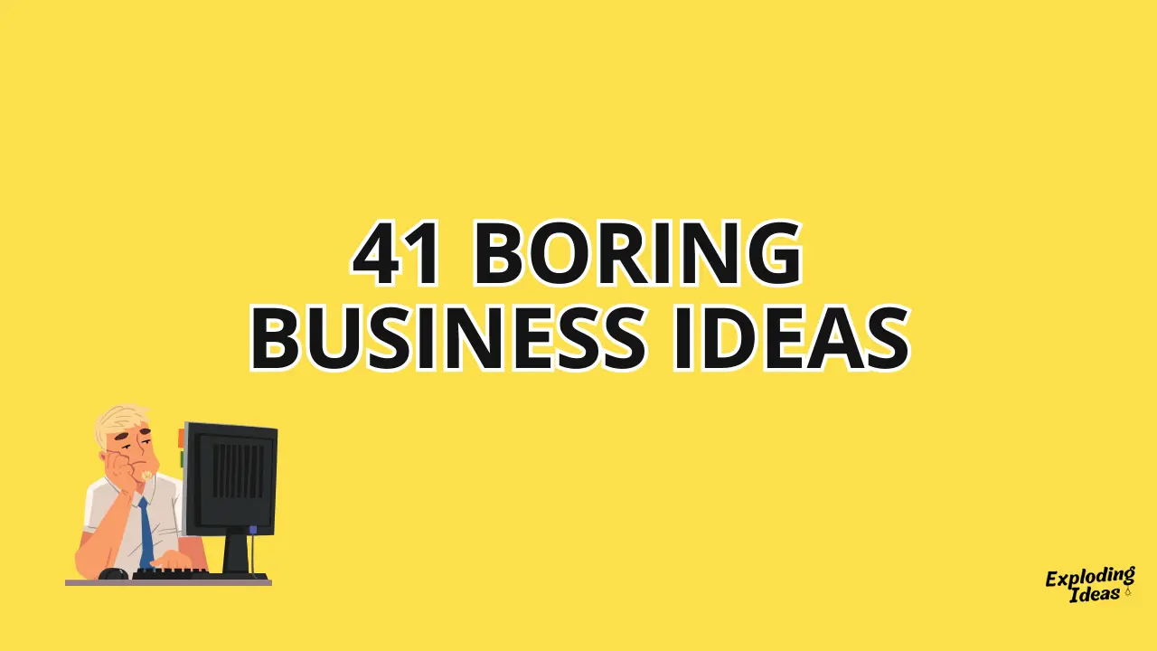 41 Boring Business Ideas That Make a Lot of Money [Ultimate List]