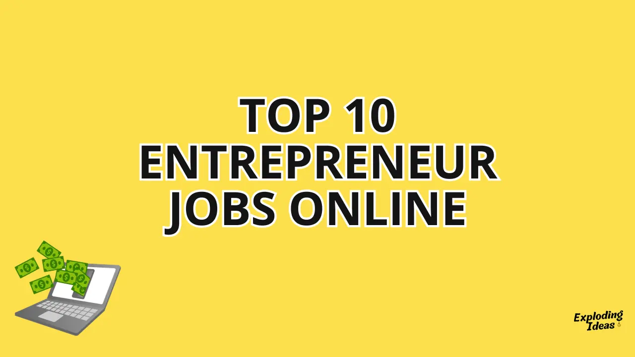 Top 10 Entrepreneur Jobs Online to Start Today