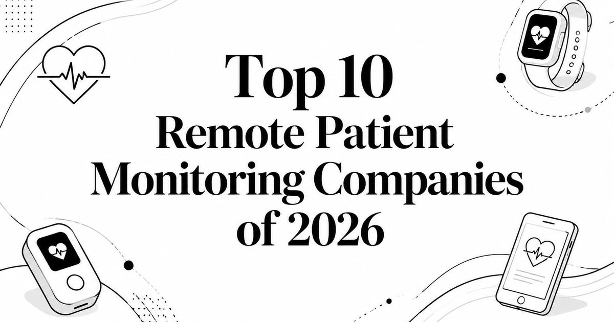 Top 10 Remote Patient Monitoring Companies of 2026 | Patient Talker Blog