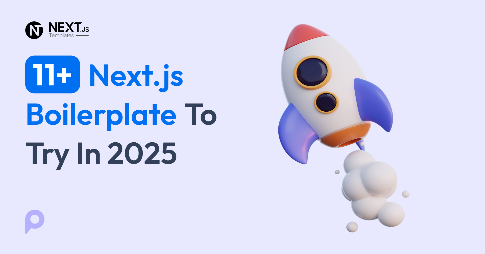 11+ Best Next.js Boilerplates and Starter Kit for 2025
