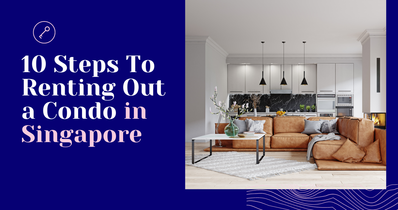 How to Rent Out Your Condo in Singapore: A 10-Step Landlord Guide (2026)