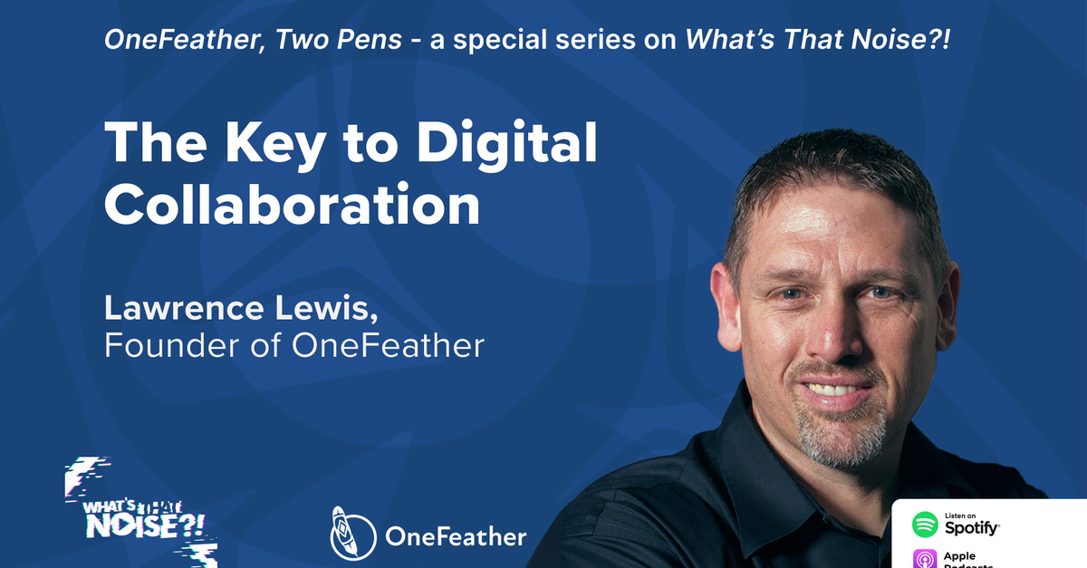 Episode 1 | The Key to Digital Collaboration with Lawrence Lewis ...