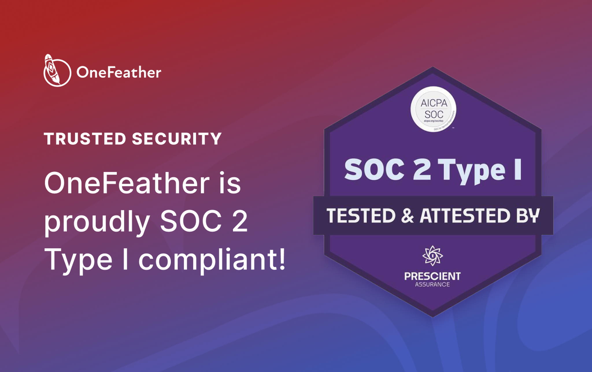 Indigenous-Led Technology Leader OneFeather Achieves SOC 2 Type I ...