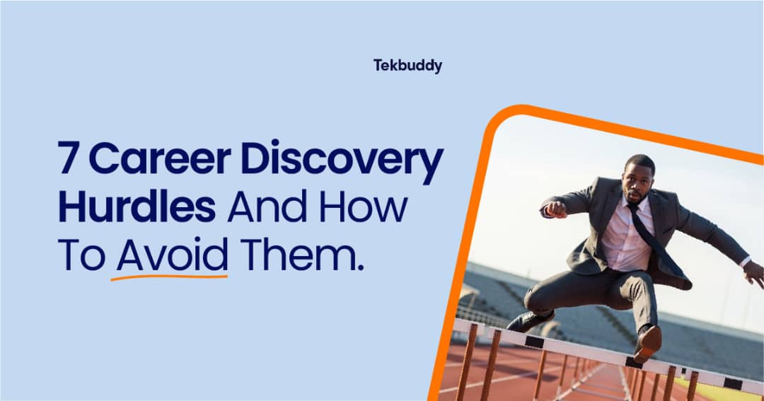 7 Career Discovery Hurdles And How To Avoid Them.