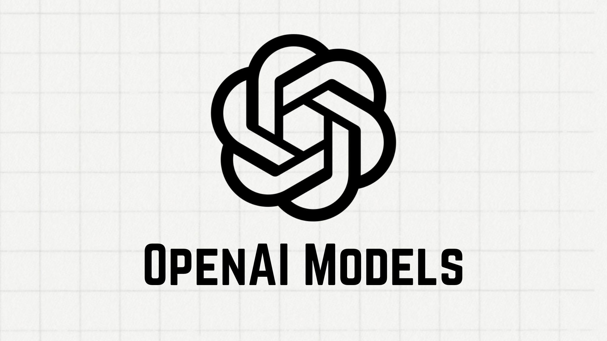 GPT Models: A Guide to the Major OpenAI Models