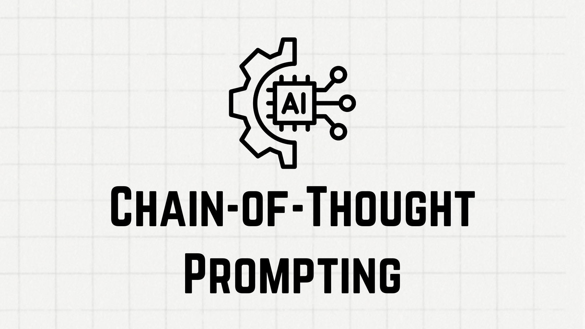 What Is Chain-of-Thought Prompting?