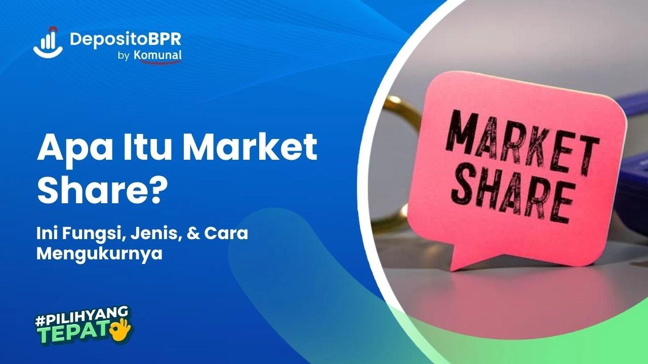Apa itu Market Share? Ini Fungsi, Jenis, & Cara Mengukurnya