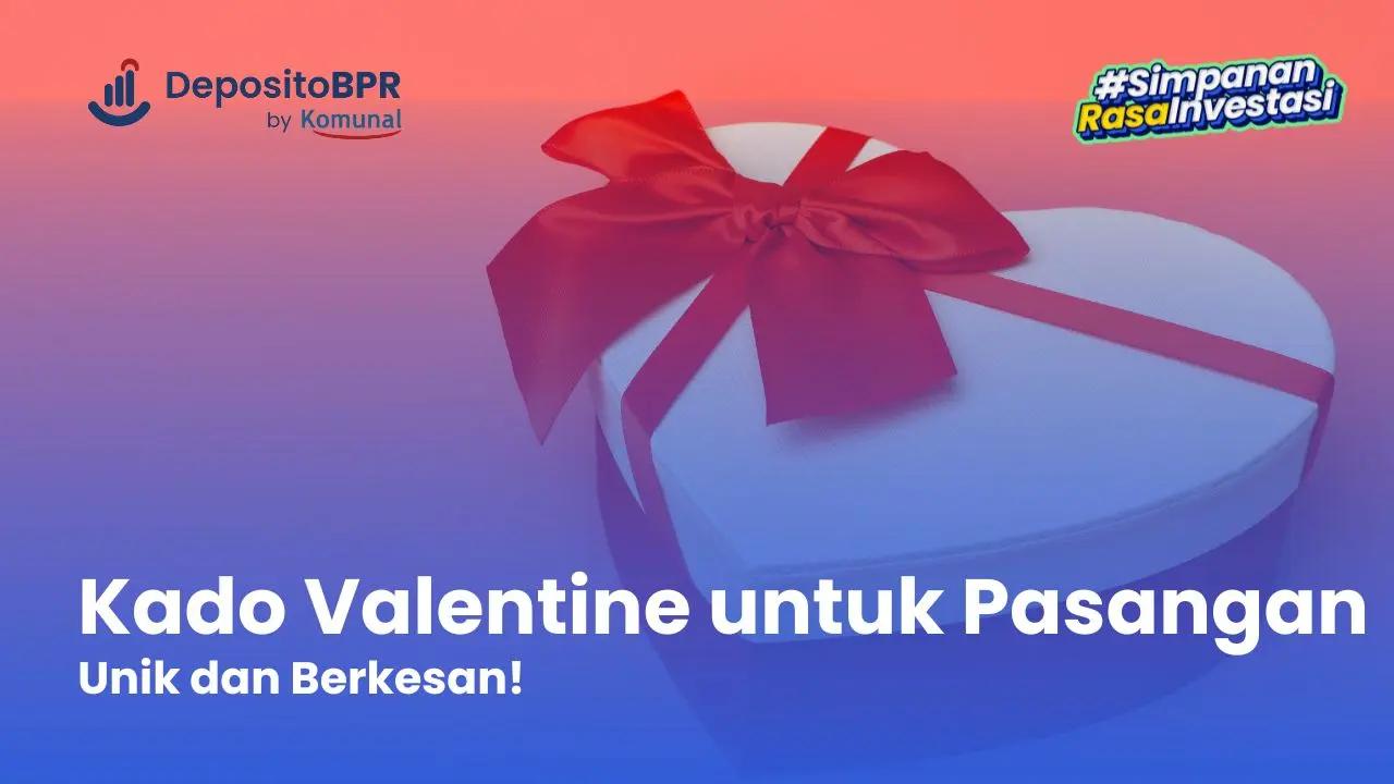 15 Aneka Kado Valentine untuk Pasangan yang Berkesan!